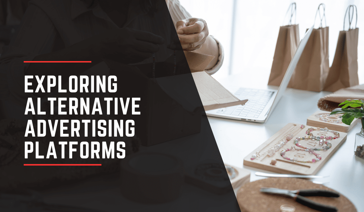Exploring Alternative Advertising Platforms for Paid Media Campaigns ...
